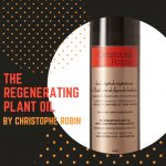 Regenerating Plant Oil by Christophe Robin | Sandra‘s Closet