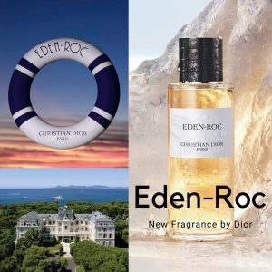Eden-Roc New Fragrance by Dior | Sandra‘s Closet